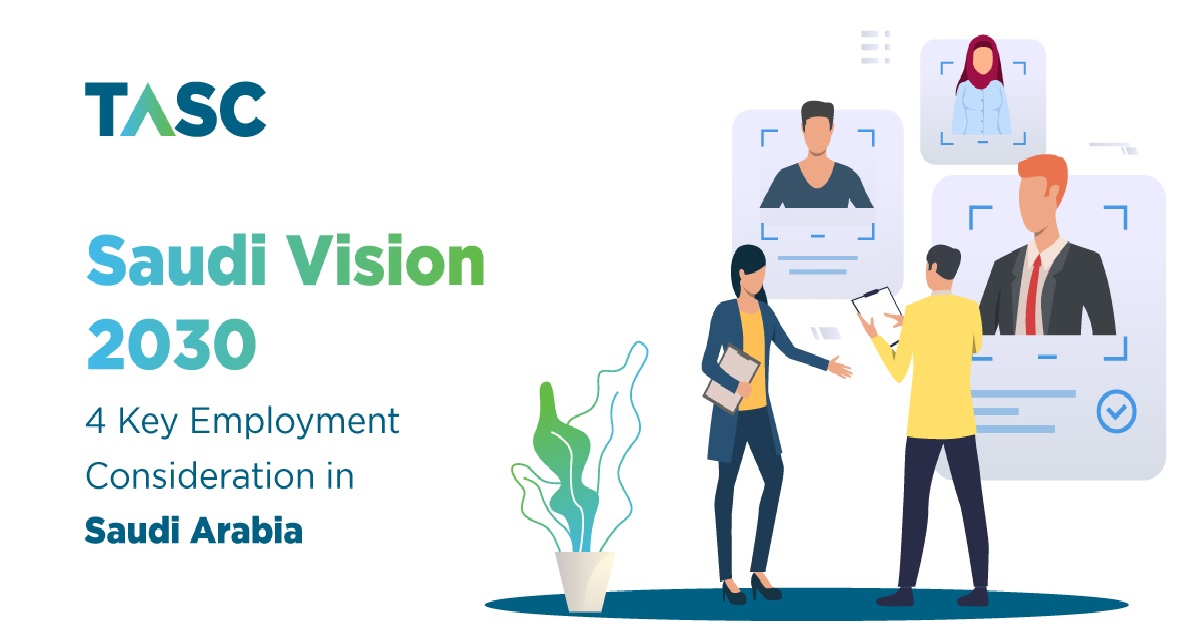 Saudi Vision 2030: 4 Key Employment Considerations - TASC