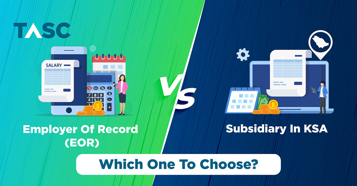 Employer Of Record (EOR) Vs Subsidiary In KSA - TASC