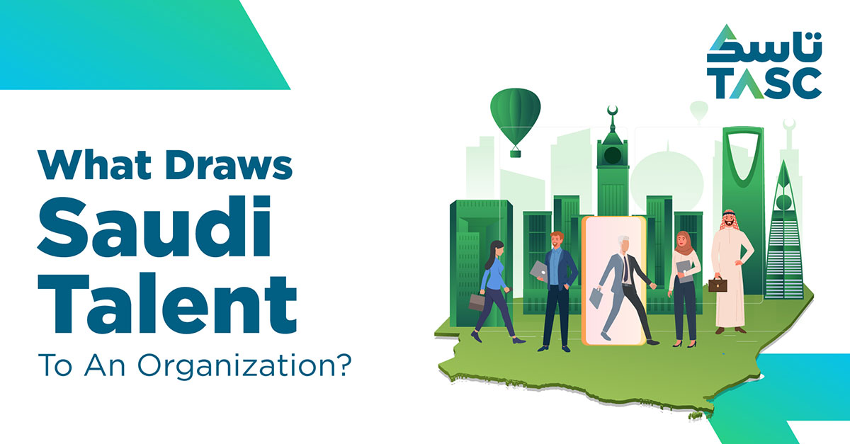 What Draws Saudi Talent To An Organization? - TASC